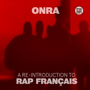 ONRA “A Re-Introduction to Rap Français” | Music Is My Sanctuary