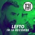 LEFTO - in 10 Records | Music Is My Sanctuary