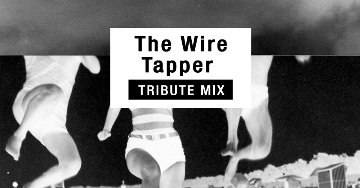 The Wire Tapper - Tribute Mix by Mixsoup | Music Is My Sanctuary