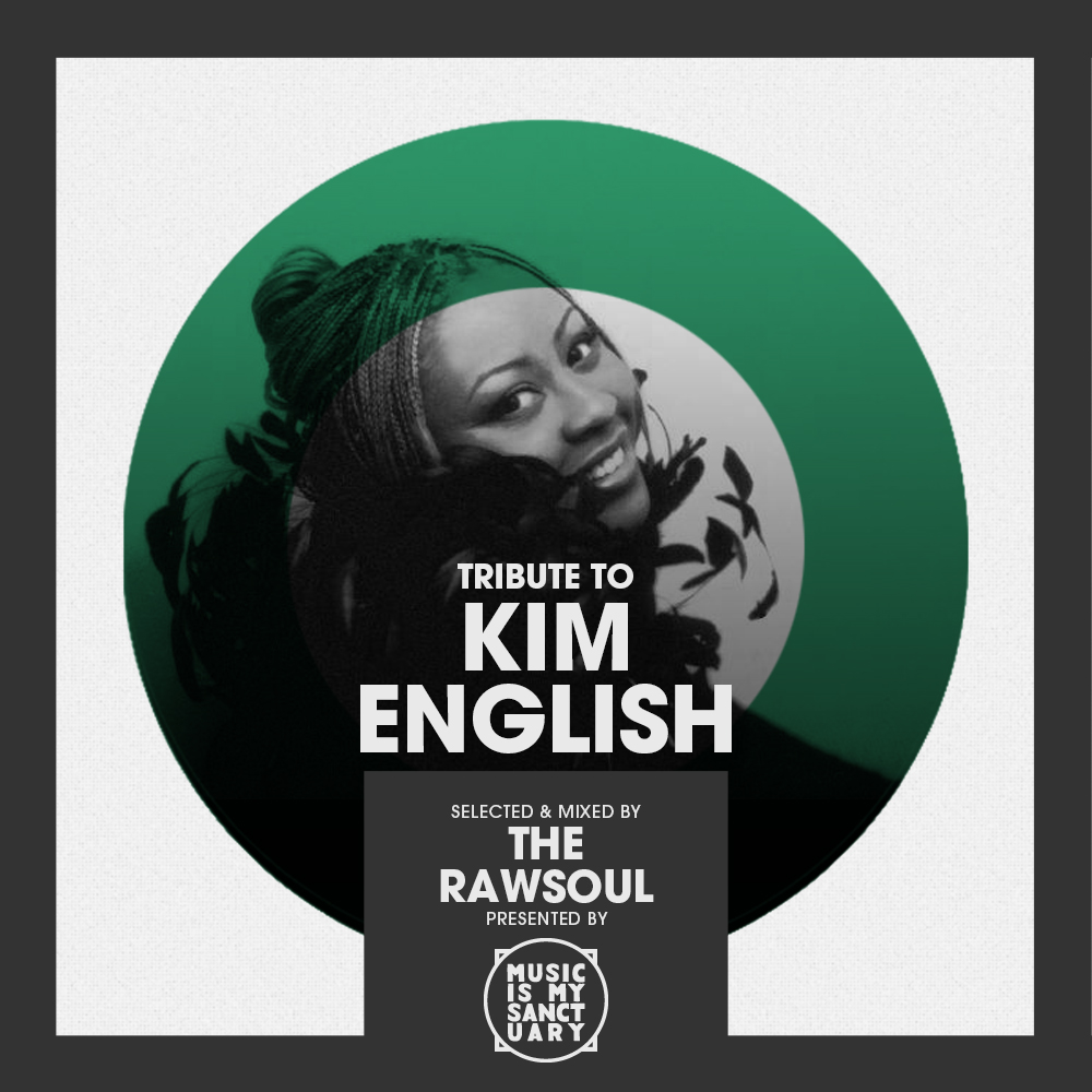 Tribute to KIM ENGLISH - Selected & Mixed by The Rawsoul | Music Is My ...